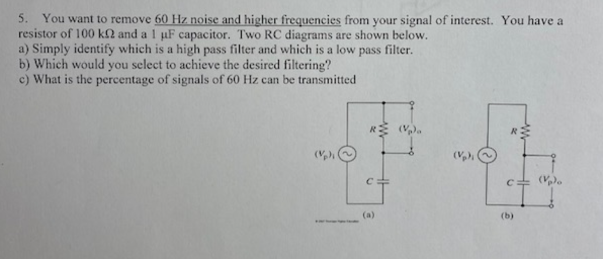 Solved 5. You want to remove 60 Hz noise and higher | Chegg.com