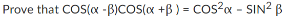 Solved Cos(α−β)CoS(α+β)=cos2α−SIN2β | Chegg.com