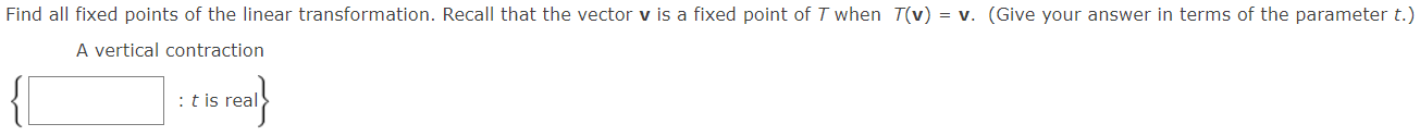 Solved Find all fixed points of the linear transformation. | Chegg.com