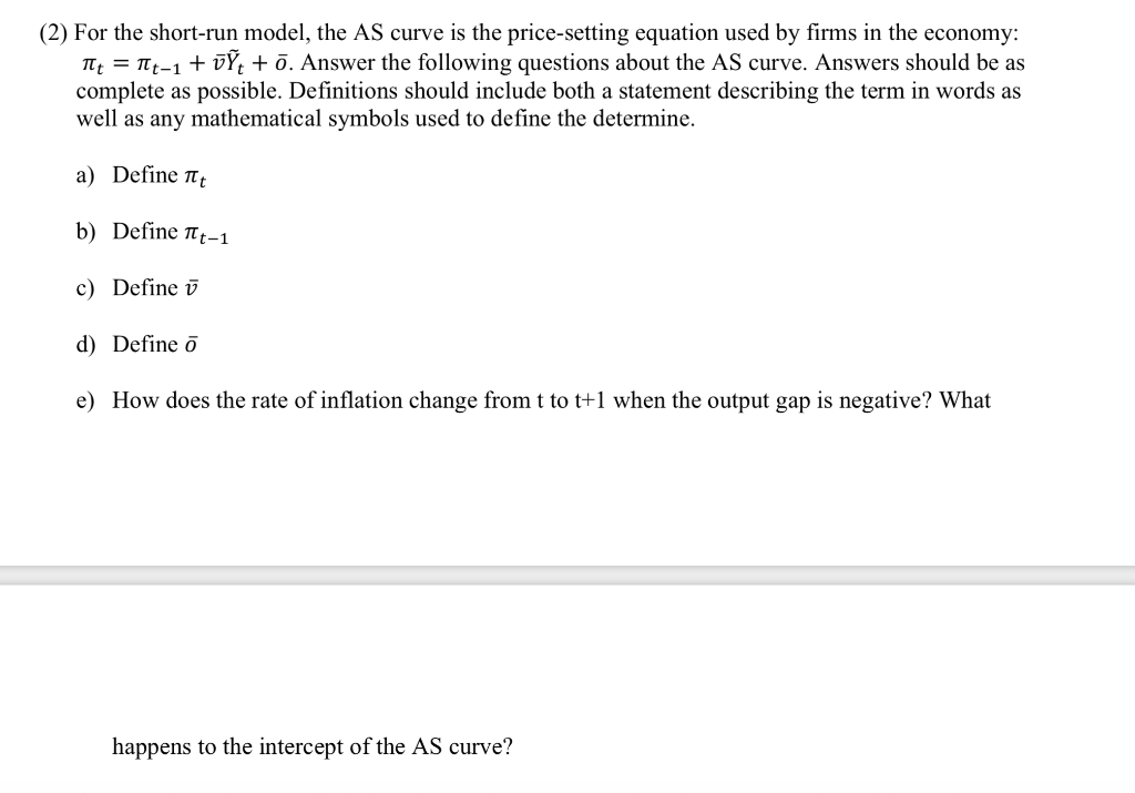 Solved (2) For the short-run model, the AS curve is the | Chegg.com