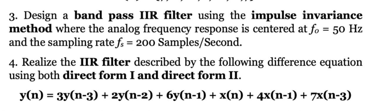 Solved = = 3. Design a band pass IIR filter using the | Chegg.com