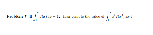 Solved Problem 7. If ∫18f(x)dx=12, then what is the value of | Chegg.com