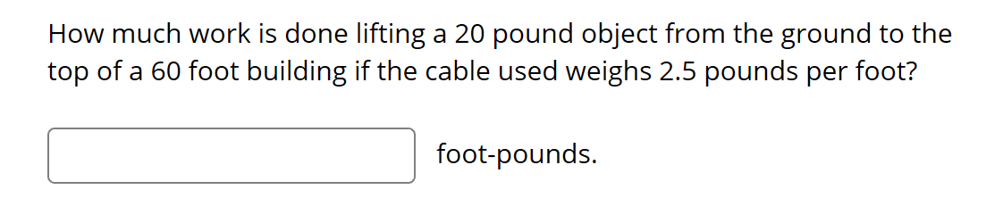 Solved How much work is done lifting a 20 pound object from | Chegg.com