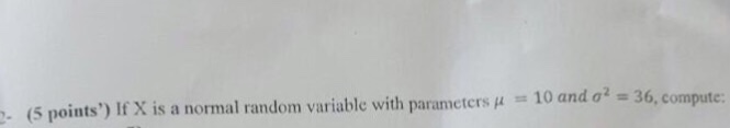 Solved 5 Points Ifx Is A Normal Random Variable With 