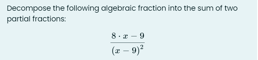 Solved Decompose the following algebraic fraction into the | Chegg.com