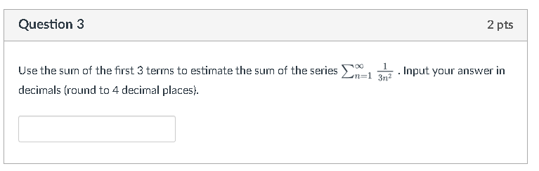 Solved Use the sum of the first 3 terms to estimate the sum | Chegg.com