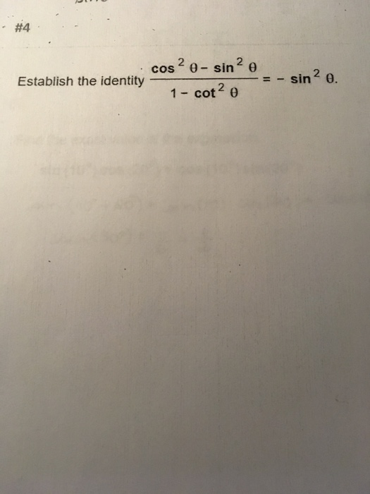 Solved , #4 , cos 28-sin 2 θ 1-cot 2 θ Establish the | Chegg.com