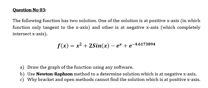 Solved Question No 03: The following function has two | Chegg.com