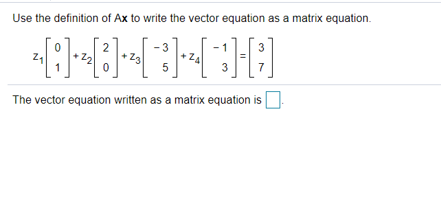 Solved Use the definition of Ax to write the vector equation | Chegg.com
