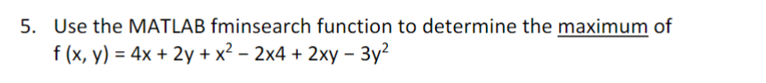 Solved 5. Use the MATLAB fminsearch function to determine | Chegg.com