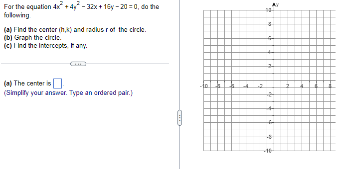Solved For the equation 4x2+4y2−32x+16y−20=0, do the | Chegg.com