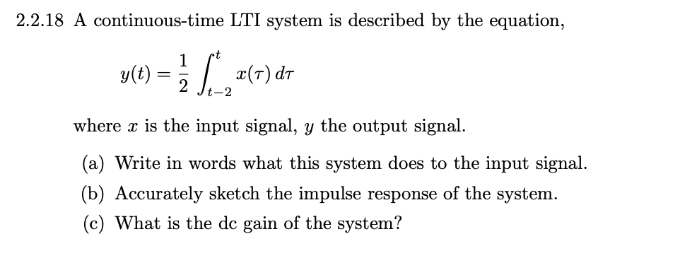 Solved 2.2.18 A continuous-time LTI system is described by | Chegg.com