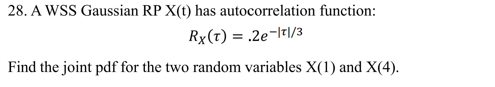 Solved 28. A WSS Gaussian RP X(t) has autocorrelation | Chegg.com
