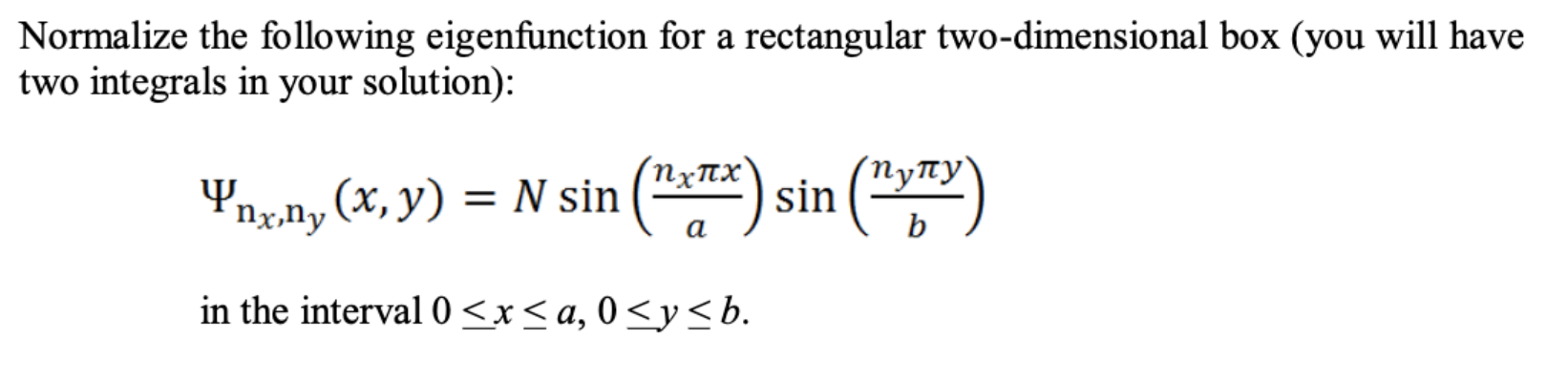Solved Normalize the following eigenfunction for a | Chegg.com