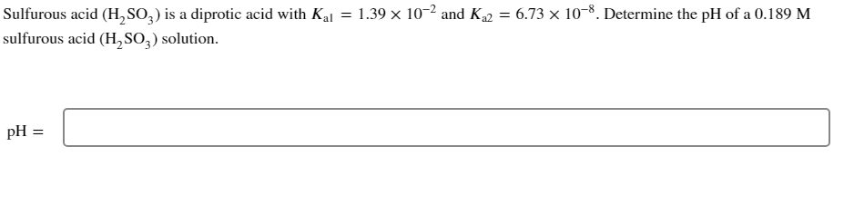 Solved Sulfurous acid (H2SO3) ﻿is a diprotic acid with | Chegg.com
