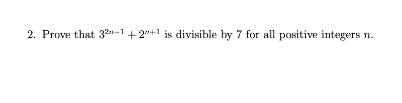 Solved Prove that 32n-1+2n+1 ﻿is divisible by 7 ﻿for all | Chegg.com