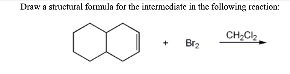 Solved Draw a structural formula for the intermediate in the | Chegg.com
