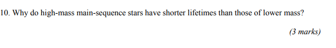 Solved 10. Why do high-mass main-sequence stars have shorter | Chegg.com