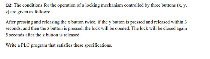 Solved Q2: The conditions for the operation of a locking | Chegg.com