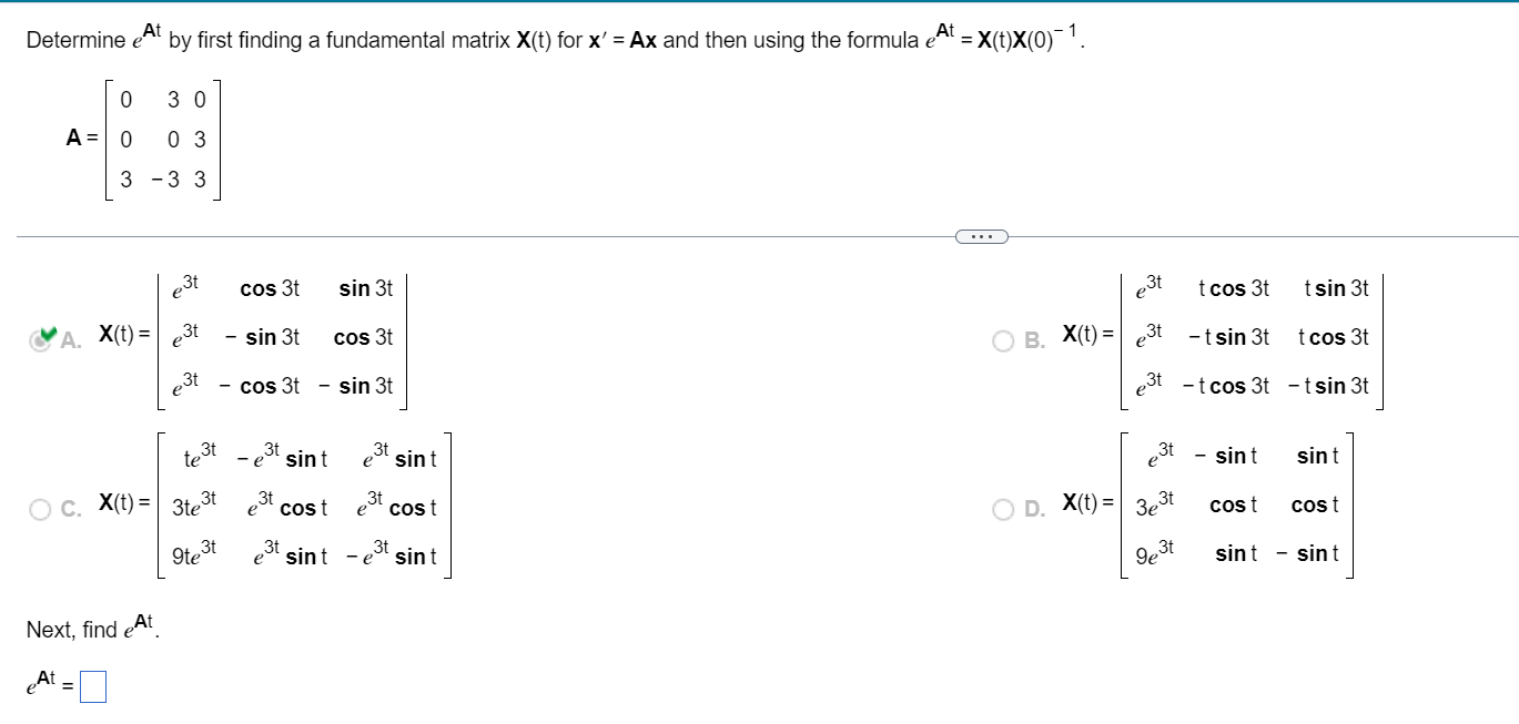 Solved Determine eAt by first finding a fundamental matrix | Chegg.com