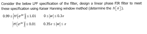 Solved Consider the below LPF specification of the filter, | Chegg.com