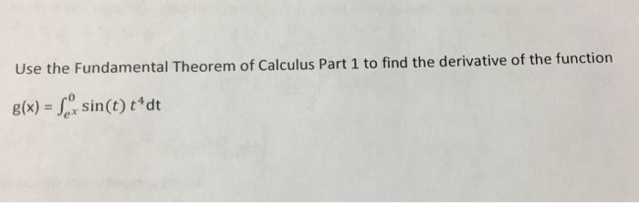 Solved Use the Fundamental Theorem of Calculus Part 1 to | Chegg.com