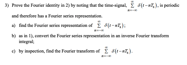 Solved 3) Prove the Fourier identity in 2) by noting that | Chegg.com