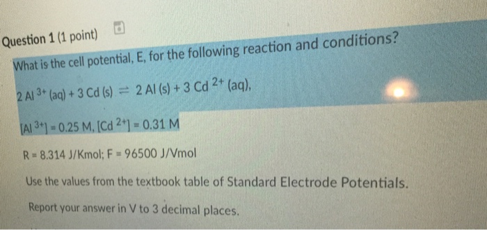 Solved Question 1 (1 point) d What is the cell potential, E, | Chegg.com