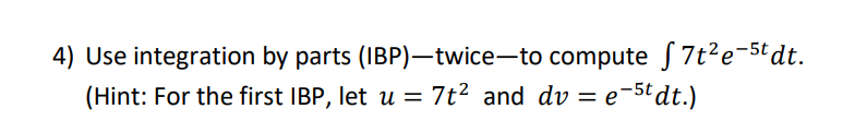 Solved 4) Use integration by parts (IBP)—twice—to compute S | Chegg.com