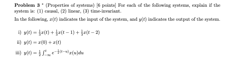 Solved Problem 3 * (Properties of systems) [6 points) For | Chegg.com