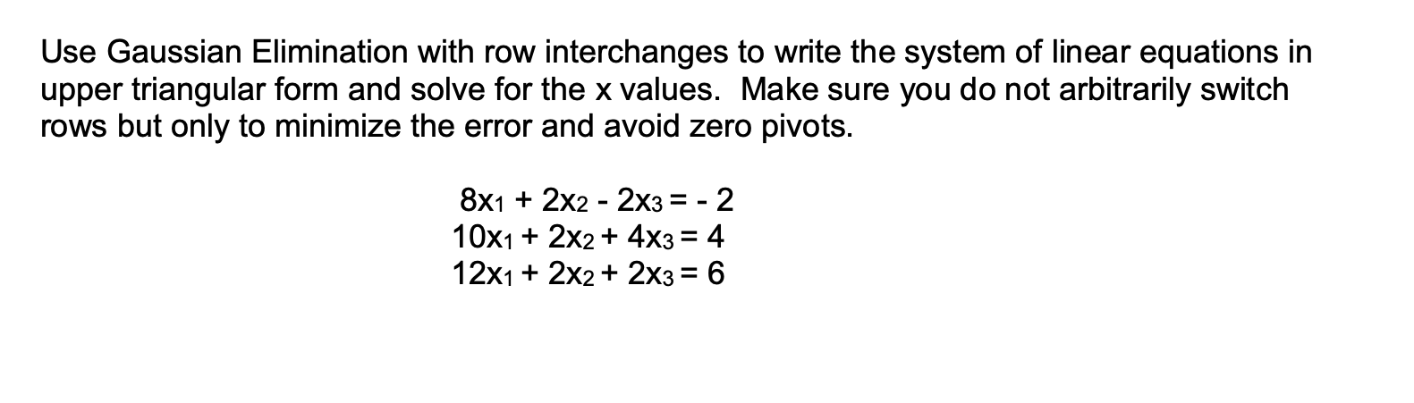 Solved Use Gaussian Elimination with row interchanges to | Chegg.com