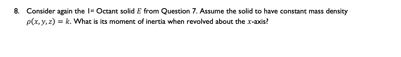 Solved Consider again the Ist Octant solid E ﻿from Question | Chegg.com