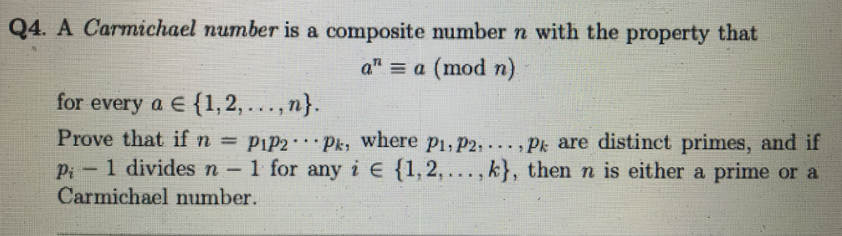 Solved Q4. A Carmichael number is a composite number n with | Chegg.com