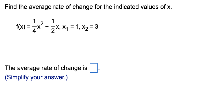 Solved Find the average rate of change for the indicated | Chegg.com