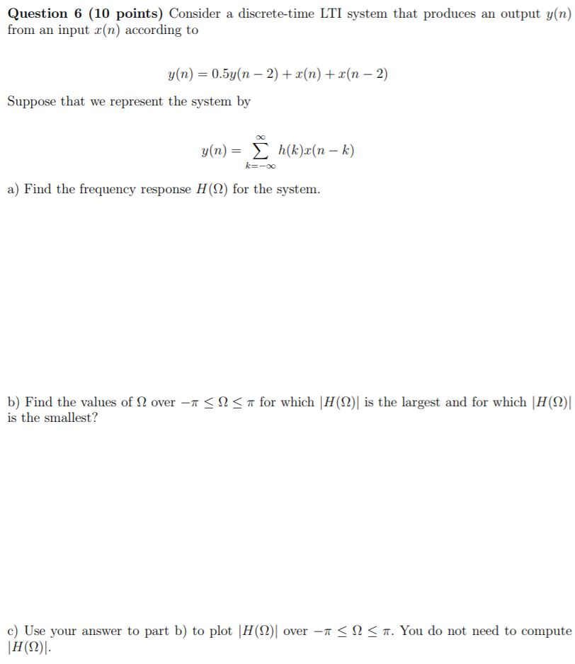 Solved Question 6 (10 points) Consider a discrete-time LTI | Chegg.com