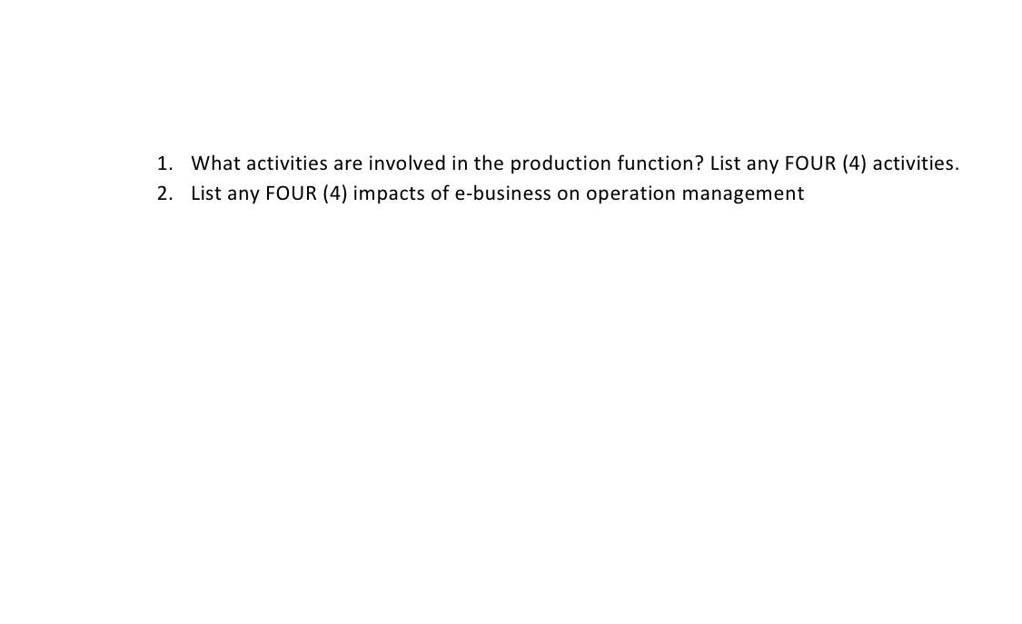 Solved 1. What activities are involved in the production | Chegg.com