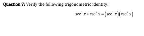 Solved Question 7: Verify the following trigonometric | Chegg.com