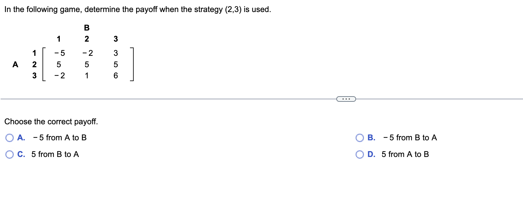 Solved In the following game, determine the payoff when the | Chegg.com