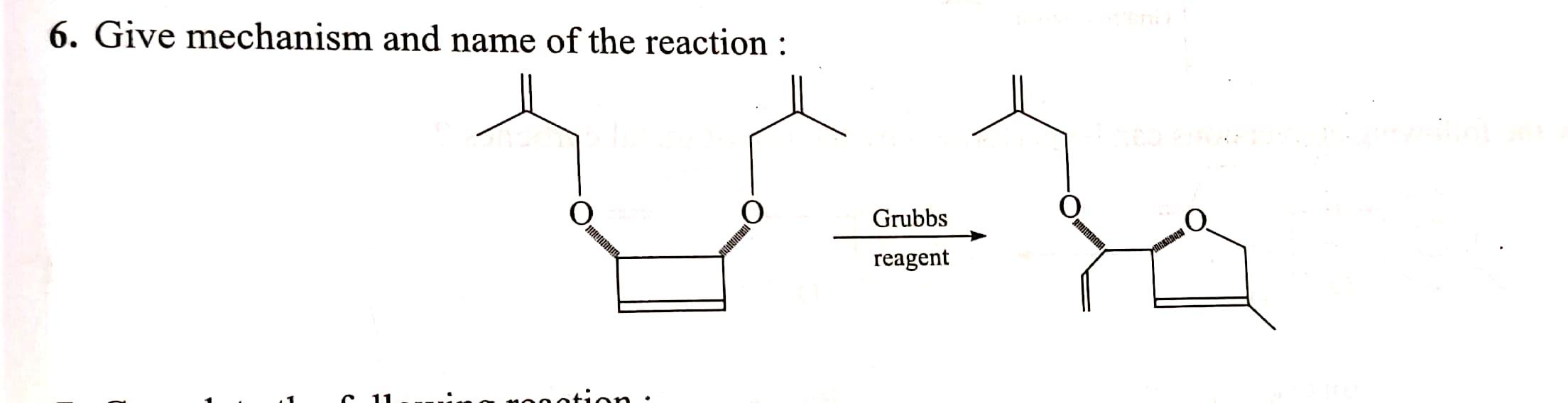 Solved 6. Give mechanism and name of the reaction : Grubbs O | Chegg ...