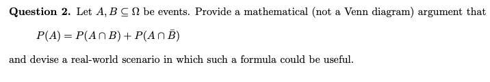 Solved Question 2. Let A,B⊆Ω be events. Provide a | Chegg.com