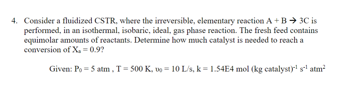 Solved Consider a fluidized CSTR, ﻿where the irreversible, | Chegg.com
