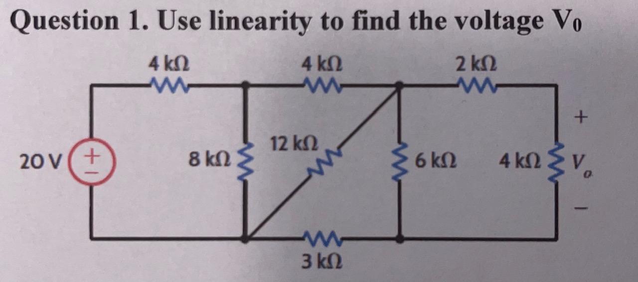 Solved Question 1. Use linearity to find the voltage Vo 4 ΚΩ | Chegg.com