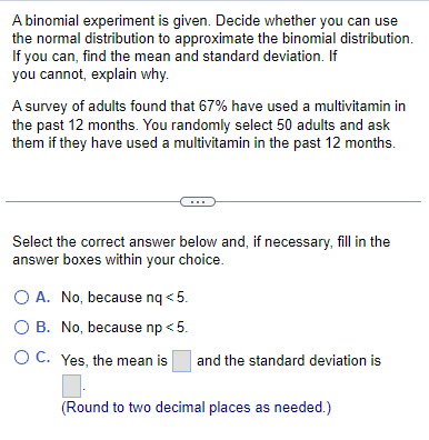 Solved A binomial experiment is given. Decide whether you | Chegg.com