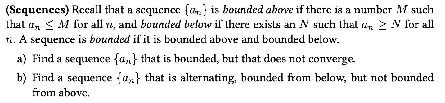 Solved (Sequences) Recall that a sequence {an} is bounded | Chegg.com