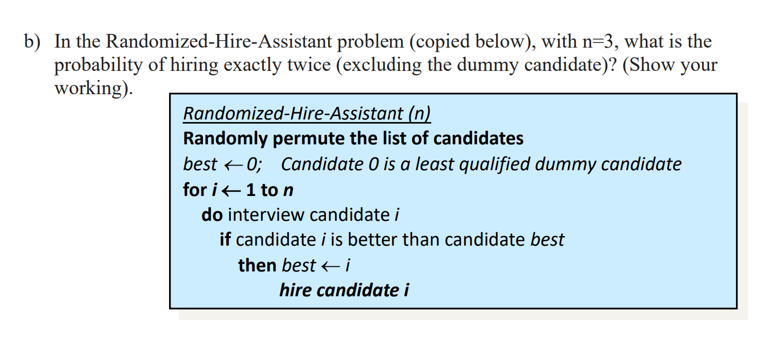 Solved b) In the Randomized-Hire-Assistant problem (copied | Chegg.com