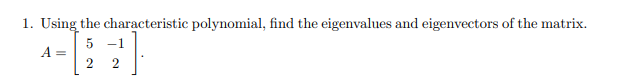 Solved 1. Using the characteristic polynomial, find the | Chegg.com