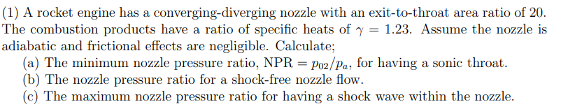 Solved (1) A rocket engine has a converging-diverging nozzle | Chegg.com