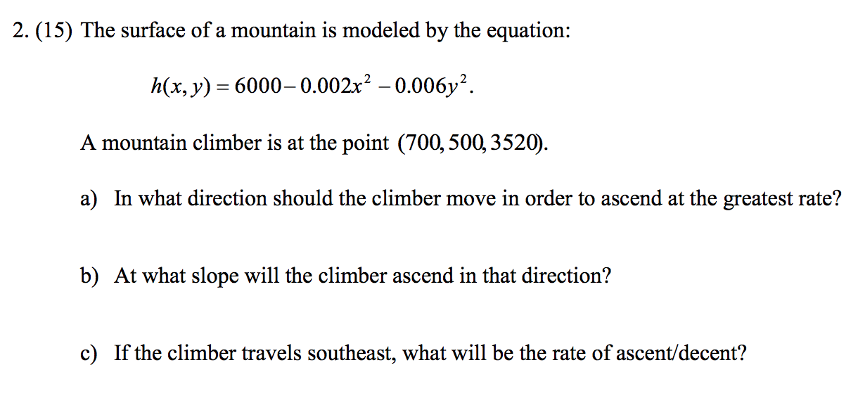 Solved 2. (15) The surface of a mountain is modeled by the | Chegg.com