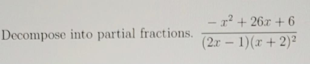 Solved Decompose into partial fractions. | Chegg.com