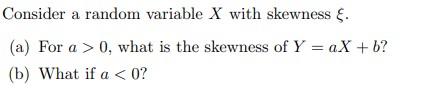 Solved Consider a random variable X with skewness ξ. (a) For | Chegg.com